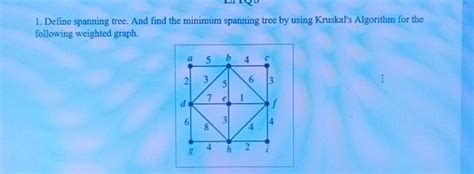 1 Define Spanning Tree And Find The Minimum Studyx