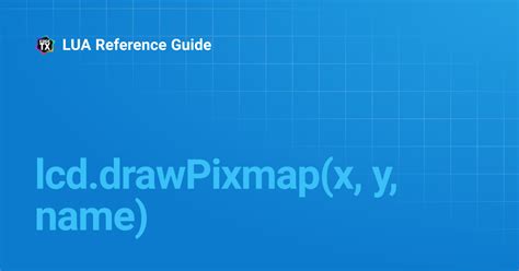Lcd DrawPixmap X Y Name LUA Reference Guide