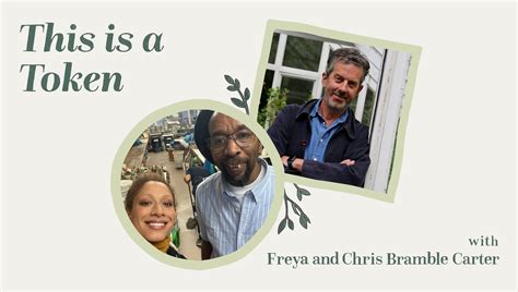 Episode Forty Chris And Freya Bramble Carter This Is A Token Podcast