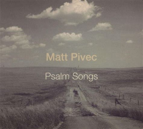 Psalm Songs By Matt Pivec Album Reviews Ratings Credits Song List Rate Your Music