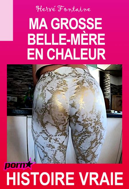 Ma Grosse Belle Mère En Chaleur Histoire Vraie E Book Hervé