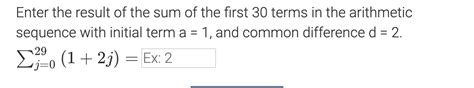 Solved Enter The Result Of The Sum Of The First 30 Terms
