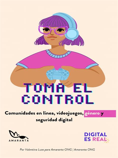 Toma El Control Comunidades En Línea Videojuegos Género Y Seguridad