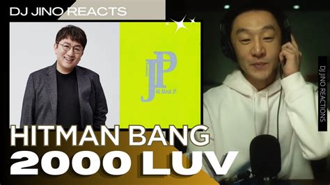 Dj Reaction To Kpop Hitman Bang 2000 Luv Youtube