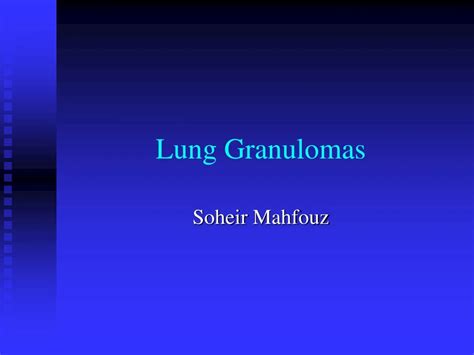 Ppt Lung Granulomas Powerpoint Presentation Free Download Id9233968