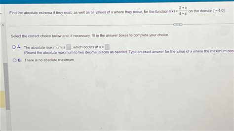 solved find the absolute extrema if they exist as well as