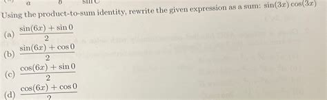 Solved Using The Product To Sum Identity Rewrite The Given