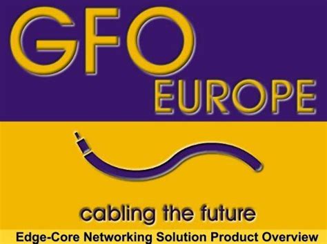 Edge Core Networking Solution Product Overview Gfo Europe Spa