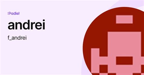 Profil De Andrei F Andrei Padlet