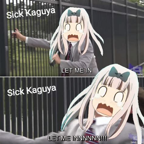 Kaguya Sama Let Me In R Animemes