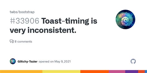 Toast Timing Is Very Inconsistent · Issue 33906 · Twbsbootstrap · Github