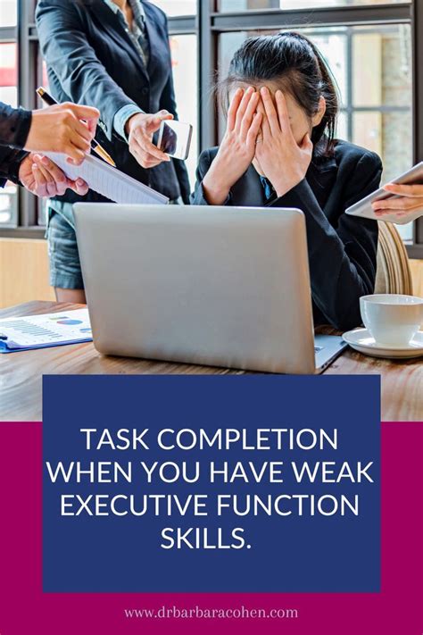 Task Completion And Weak Executive Function Skills Executive