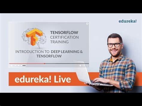 Learn TensorFlow Explained | Deep Learning Using TensorFlow | TensorFlow Tutorial | Edureka ...