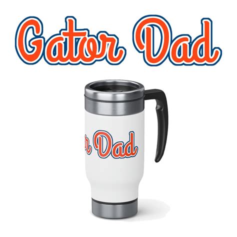 Gator Dad Travel Mug Florida Gators Tailgator Central