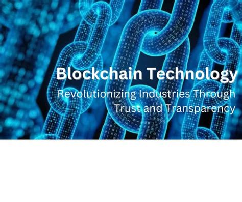 transparency trust efficiency how blockchain impacts today s
