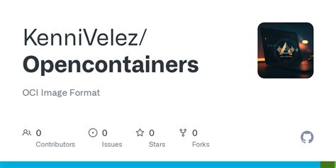 Github Kennivelezopencontainers Oci Image Format