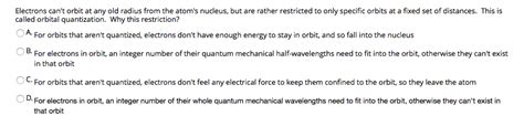 Solved Electrons Cant Orbit At Any Old Radius From The