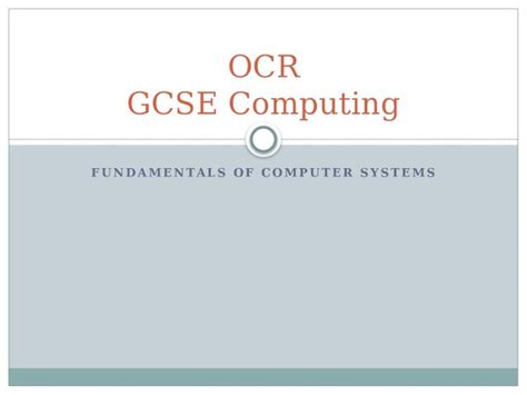 pptx fundamentals of computer systems ocr gcse computing dokumen tips