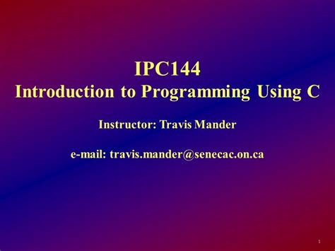 Ipc144 Introduction To Programming Using C Instructor Travis Mander Ppt Download