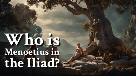 Who Is Menoetius In The Iliad Greek Mythology Story Youtube