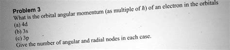 Solved Electron In The Orbitals Problem 3 As Multiple Of H Of An