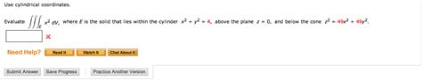 Solved Use Cylindrical Coordinates Evaluate Triple Integral