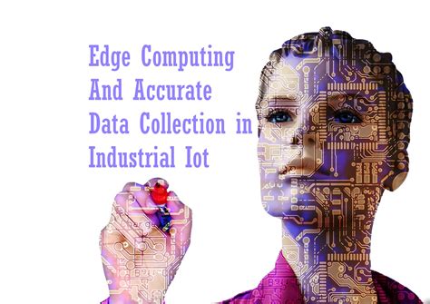 Edge Computing and Accurate Data Collection in Industrial Iot Arda Kırankaya