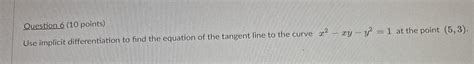 Solved Question 6 10 ﻿pointsuse Implicit Differentiation