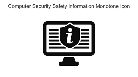 Computer Security Safety Information Monotone Icon In Powerpoint Pptx