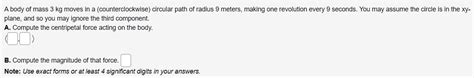 solved a body of mass 3kg ﻿moves in a counterclockwise