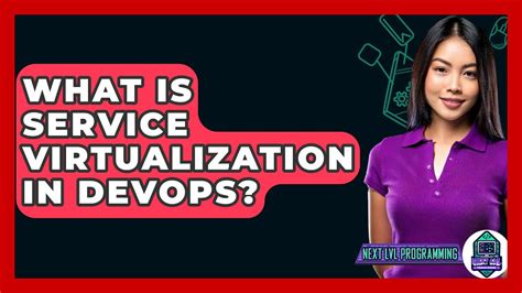 What Is Service Virtualization In Devops Next Lvl Programming Youtube