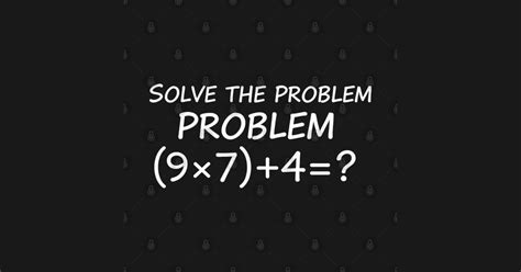 67 Meme Solve The Problem Meme T Shirt Teepublic