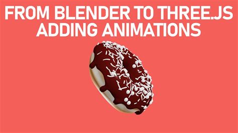 from blender to the web creating a 3d donut animation with react and