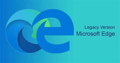 Tip How To Restore Old Legacy Microsoft Edge Browser