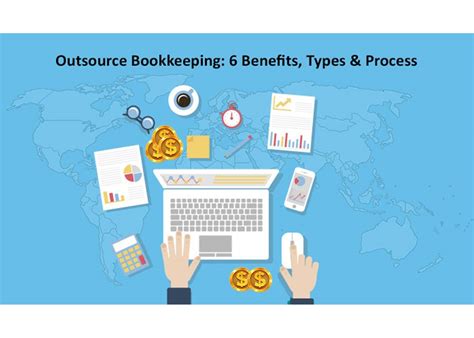 Outsource Bookkeeping 6 Benefits Types And Processes