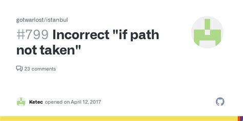 incorrect if path not taken · issue 799 · gotwarlost istanbul · github