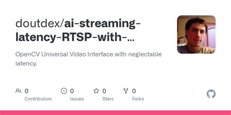 Github Doutdexai Streaming Latency Rtsp With Opencv Opencv