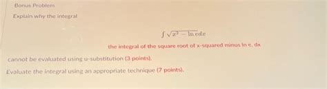 Solved Bonus Problem Explain Why The Integral ∫x2−lnedx The