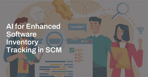 Ai For Enhanced Software Inventory Tracking In Scm