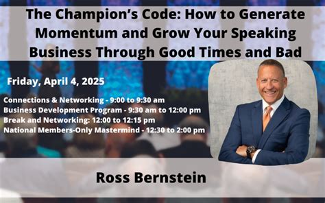 April 4 Ross Bernstein The Champions Code How To Generate Momentum And Grow Your Speaking
