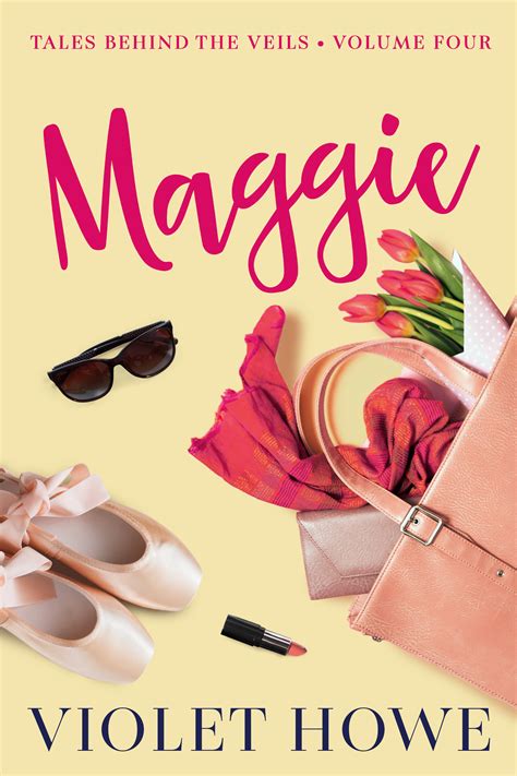 Maggie Tales Behind The Veils 4 By Violet Howe Goodreads
