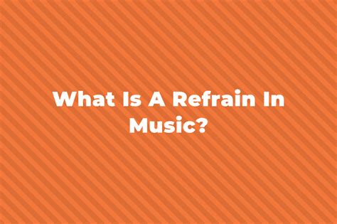 What Is A Refrain In Music