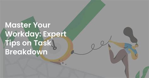 Master Your Workday Expert Tips On Task Breakdown