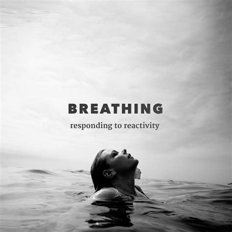 Breathing Responding To Reactivity Intention Inspired