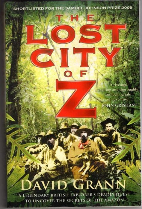 The Lost City Of Z A Legendary British Explorers Deadly Quest To