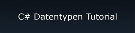c datentypen tutorial programmieren lernen für anfänger