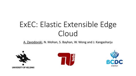 Exec Elastic Extensible Edge Cloud Ppt
