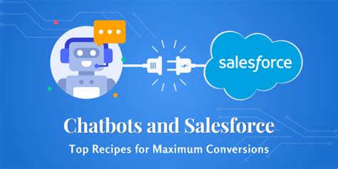 Chatbots And Salesforce Top Recipes For Maximum Conversions Cynoteck