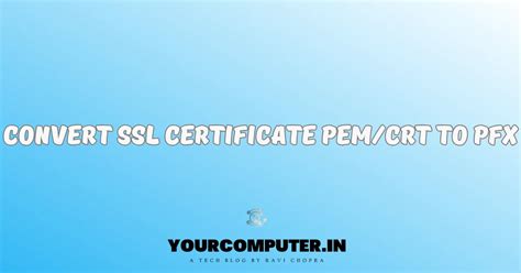 Convert Ssl Certificate To Pfx Pemcrt To Pfx