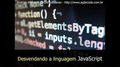 Javascript 1 Introdução Rodrigo Branas Youtube